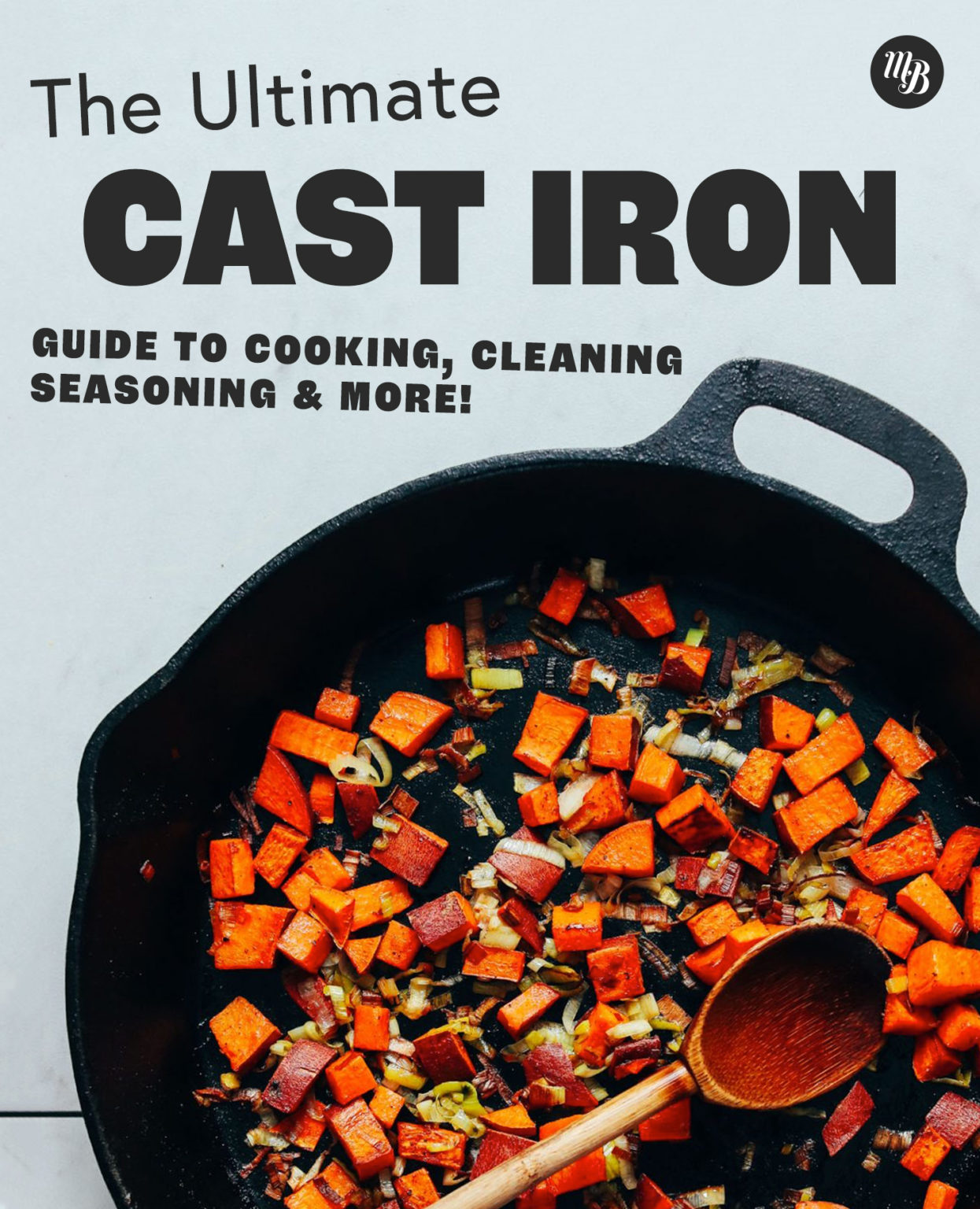 The Ultimate Cast Iron Guide - Minimalist Baker