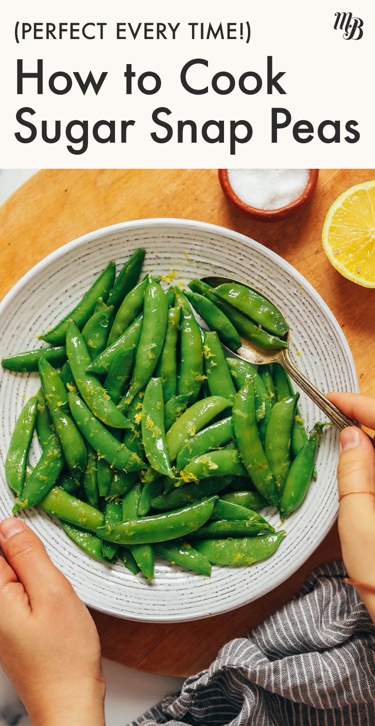 How to Cook Sugar Snap Peas (Perfect Every Time!) - Minimalist Baker