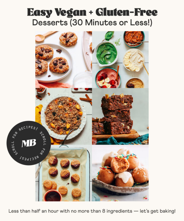Easy Vegan + GF Desserts (30 Minutes or Less!) - Minimalist Baker