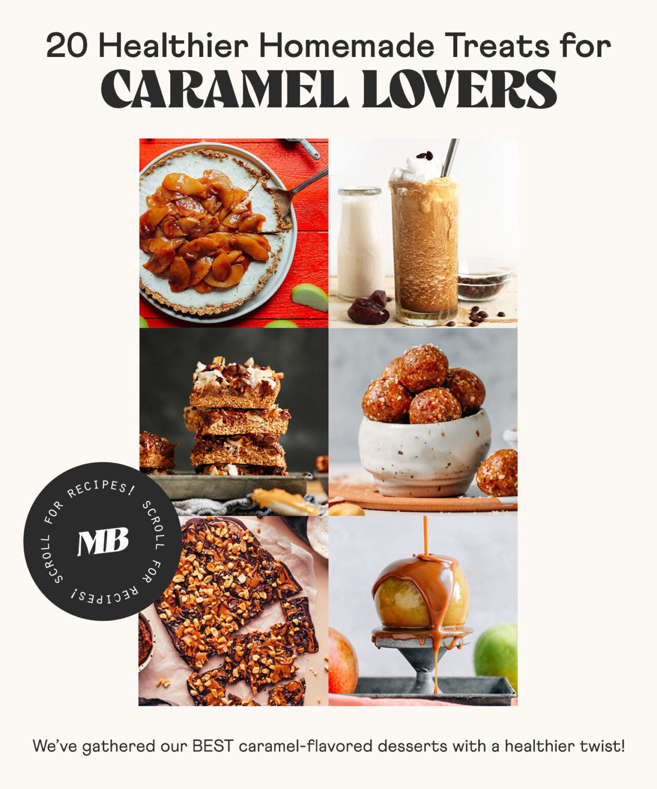 20 Healthier Homemade Treats for Caramel Lovers - Minimalist Baker